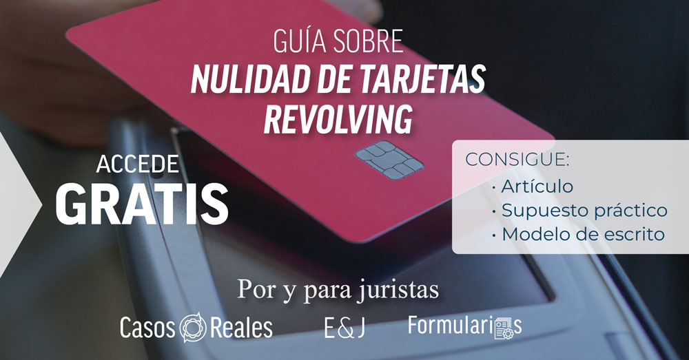 Guía sobre Nulidad de tarjetas revolving Guía sobre Nulidad de tarjetas revolving